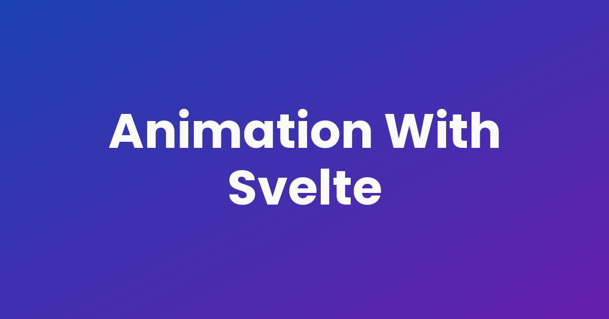 Animation With Svelte