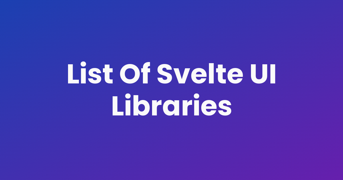 List Of Svelte UI Libraries