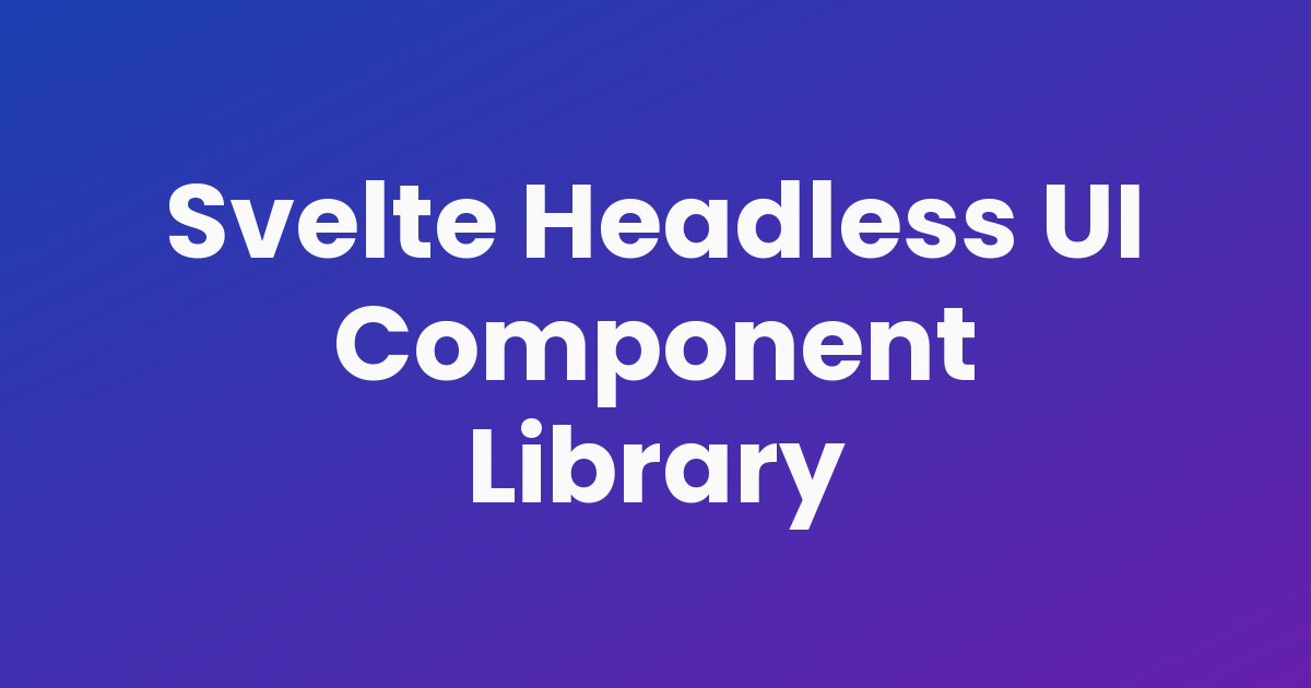 Svelte Headless UI Component Library
