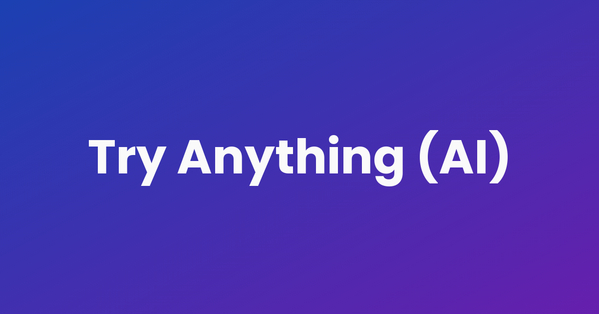 Try Anything (AI)