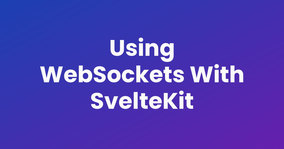 Using WebSockets With SvelteKit